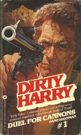 Duel for Cannons (Dirty Harry, #1) by Dane Hartman | Goodreads