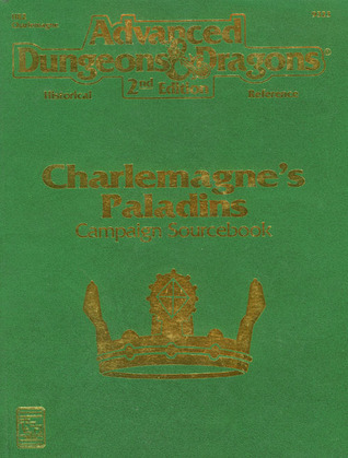 Charlemagne's Paladins: Campaign Sourcebook by Ken Rolston | Goodreads