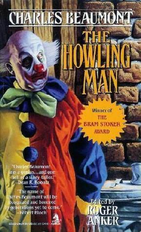 The Howling Man by Charles Beaumont | Goodreads