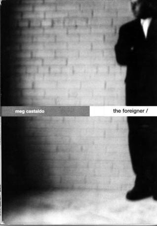The Foreigner by Meg Castaldo | Goodreads