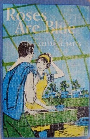 Roses Are Blue by Zelda M. Bates | Goodreads