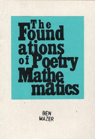 The Foundations of Poetry Mathematics by Ben Mazer | Goodreads