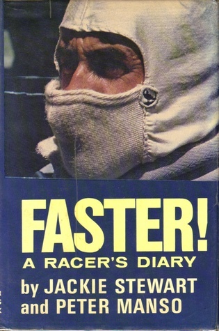 Faster! by Sir Jackie Stewart; Peter Manso | Goodreads