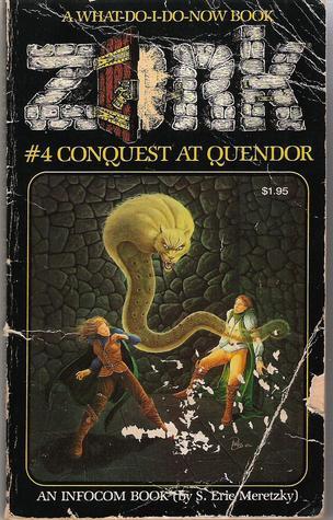 Conquest at Quendor (Zork, #4) by Steve Meretzky | Goodreads