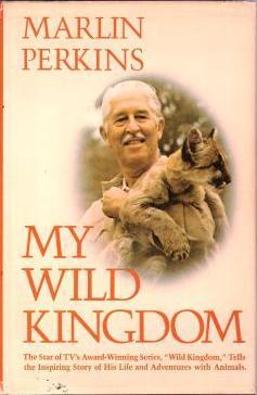 My Wild Kingdom by Marlon Perkins | Goodreads