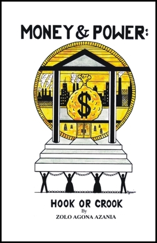 Money & Power: Hook or Crook by Zolo Agona Azania | Goodreads