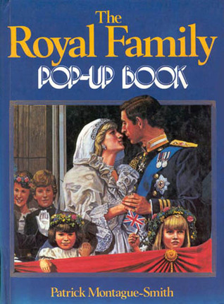 The Royal Family Pop-Up Book by Patrick Montague-Smith | Goodreads