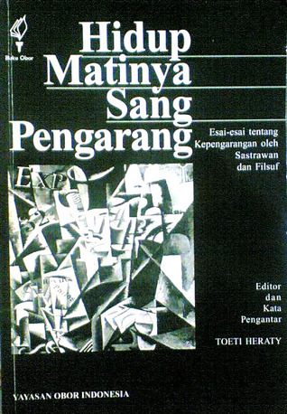 Hidup Matinya Sang Pengarang by Toeti Heraty | Goodreads