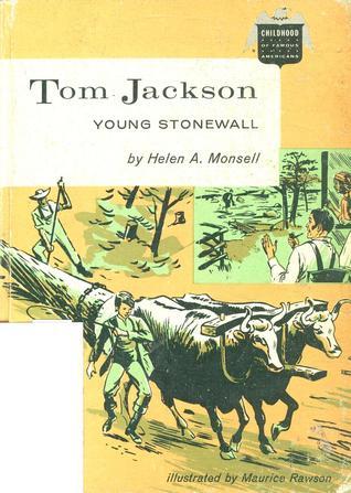 Tom Jackson Young Stonewall by Helen Albee Monsell | Goodreads