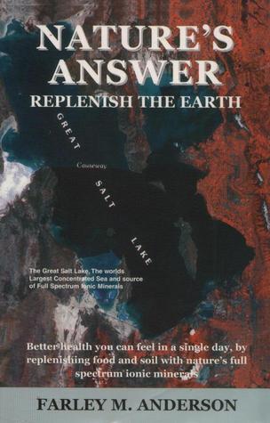 Nature's Answer: Replenish the Earth by Farley Anderson | Goodreads