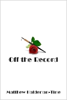 Off the Record by Matthew Haldeman-Time | Goodreads