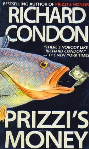 Prizzi's Money by Richard Condon | Goodreads
