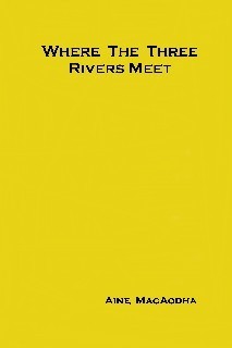 Where The Three Rivers Meet by Aine MacAodha | Goodreads