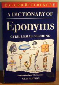 A Dictionary of Eponyms by Cyril Leslie Beeching | Goodreads