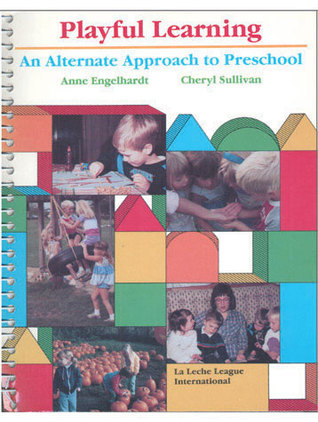 Playful Learning: An Alternate Approach to Preschool by Anne Engelhardt ...