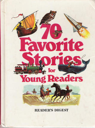 70 Favorite Stories for Young Readers by Reader's Digest Association ...