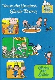 You're the Greatest, Charlie Brown by Charles M. Schulz | Goodreads