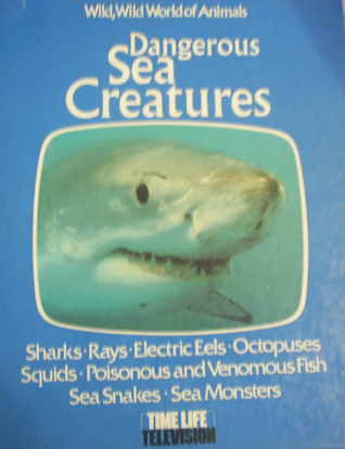 Dangerous Sea Creatures by Thomas A. Dozier | Goodreads