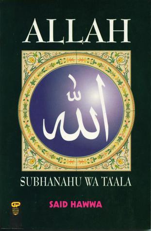 Allah SWT by Sa'id Hawwa | Goodreads