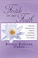 Fertile In Our Faith by Krista Ralston Oakes | Goodreads
