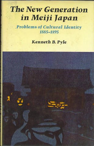 The New Generation in Meiji Japan: Problems of Cultural Identity, 1885 ...