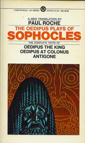The Oedipus Plays of Sophocles: Oedipus the King; Oedipus at Colonus ...