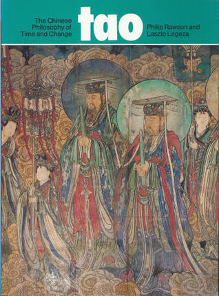 Tao: The Chinese philosophy of time and change by Philip Rawson | Goodreads