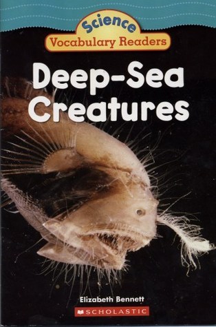 Deep-Sea Creatures by Elizabeth Bennett | Goodreads