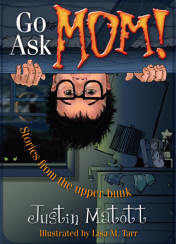 Go Ask Mom!: Stories from the Upper Bunk by Justin Matott | Goodreads