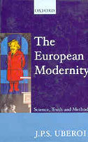 The European Modernity: Science, Truth, and Method by J.P.S. Uberoi ...