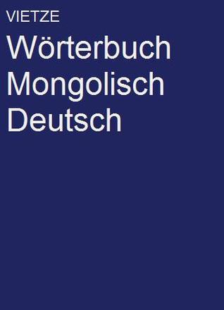 Wörterbuch Mongolisch-Deutsch by Hans-Peter Vietze | Goodreads