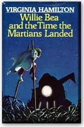 Willie Bea and the Time the Martians Landed by Virginia Hamilton ...