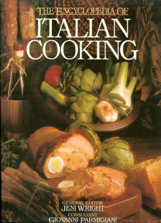 The Encyclopedia Of Italian Cooking by Susanna Agnelli | Goodreads