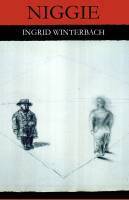 Niggie by Ingrid Winterbach | Goodreads