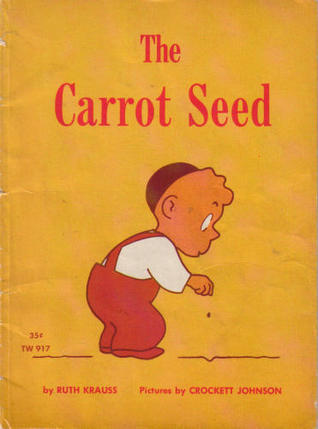 The Carrot Seed by Ruth; Johnson Krauss | Goodreads
