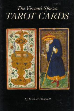 The Visconti-Sforza Tarot Cards by Michael Dummett | Goodreads