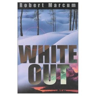 White Out by Robert Marcum | Goodreads