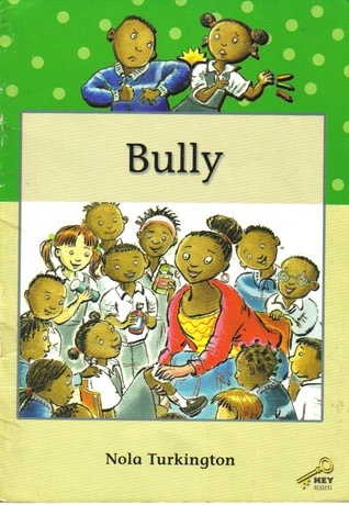 Bully (Key Readers, Green level) by Nola Turkington | Goodreads