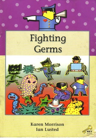 Fighting Germs (Key Readers, purple level) by Karen Morrison | Goodreads