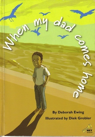 When my dad comes home (Key Readers, Yellow level) by Deborah Ewing ...