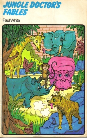 Jungle Doctor Fables Collection by Paul White | Goodreads