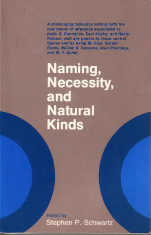 Naming, Necessity, and Natural Kinds by Stephen P. Schwartz | Goodreads