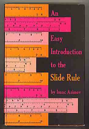 An Easy Introduction to the Slide Rule by Isaac Asimov | Goodreads