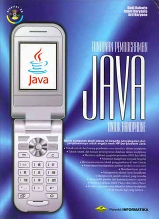 Tuntunan Pemrograman Java untuk Handphone by Budi Raharjo | Goodreads