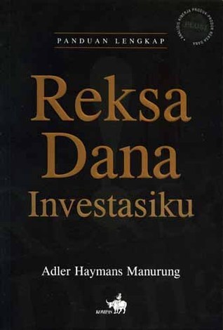 Panduan Lengkap: Reksa Dana Investasiku by Adler Haymans Manurung ...