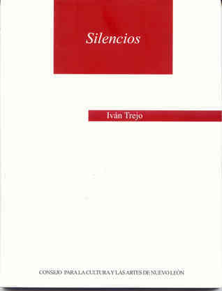 Silencios by Ivan Trejo | Goodreads