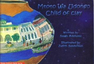 Mtoto wa Udongo; child of clay by Sauda Mdahoma | Goodreads