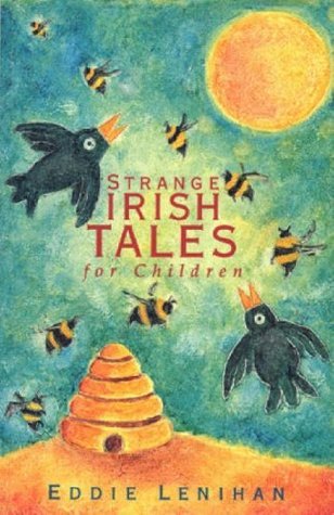 Strange Irish Tales for Children by Eddie Lenihan | Goodreads