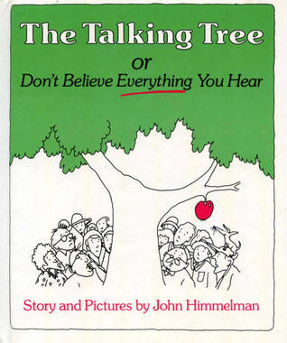 The Talking Tree: Or, Don't Believe Everything You Hear by John ...