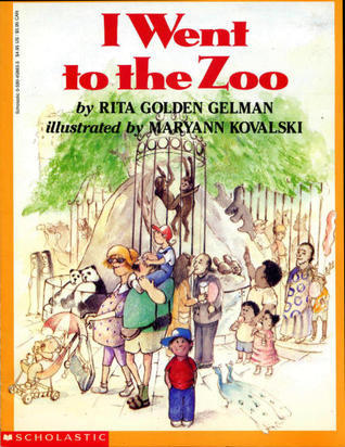 I Went to the Zoo by Rita Golden Gelman | Goodreads